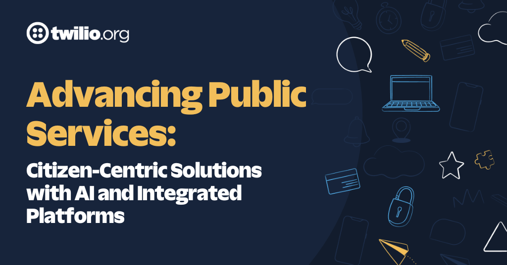 Transforming Public Services with Citizen-Centric Digital Solutions | Twilio