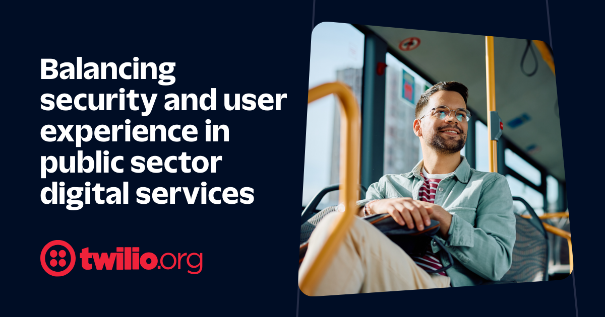 Balancing Security and UX in Public Sector Services: IDC + Twilio Webinar | Twilio
