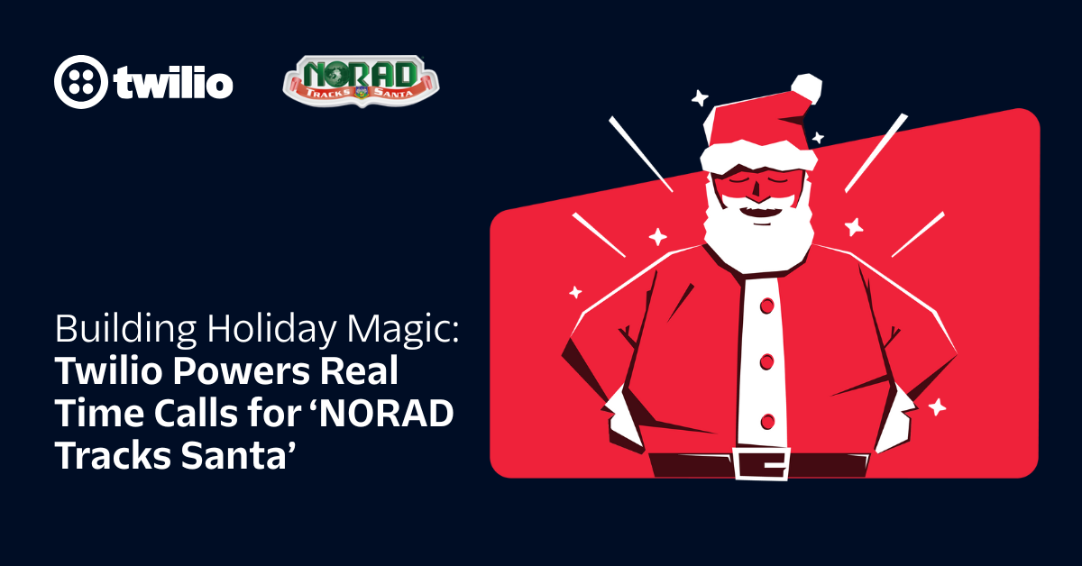 Building Holiday Magic with NORAD | Twilio