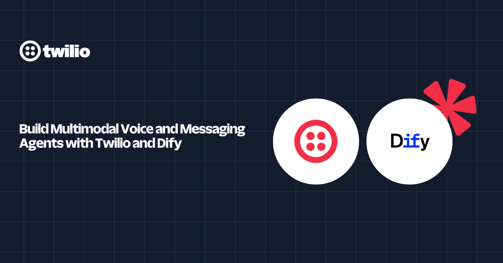 Build Multimodal Voice and Messaging Agents with Twilio and Dify | Twilio