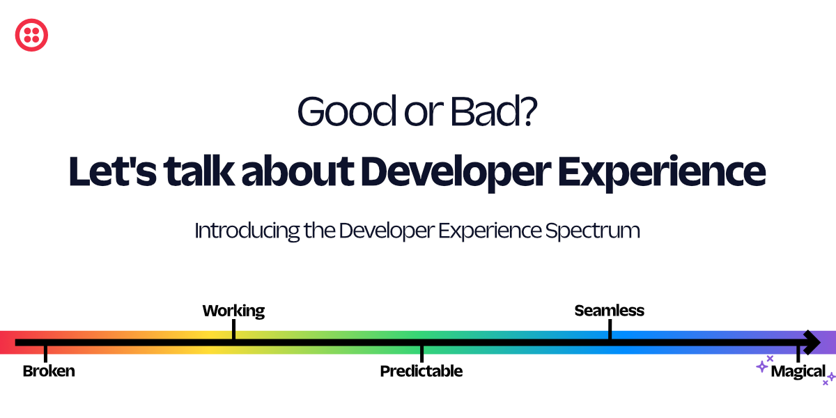 Let's talk about Developer Experience: The Spectrum of DX | Twilio