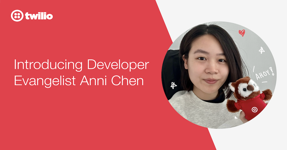 Twilio's Developer Evangelist Anni Chen | Twilio