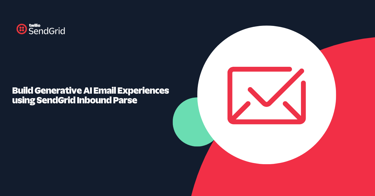 Build Generative Ai Email Experiences Using Sendgrid Inbound Parse Twilio