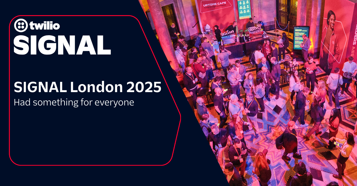 SIGNAL London 2025 Had Something for Everyone | Twilio